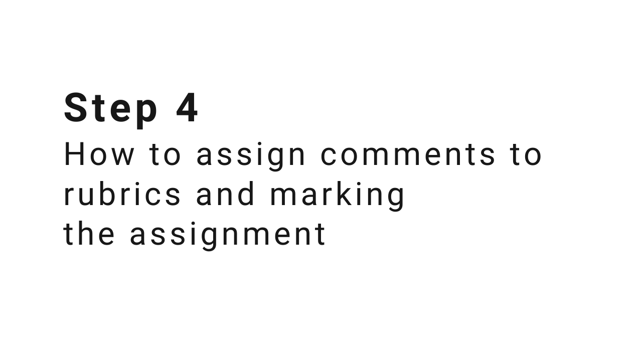 Step 4: How to assign comments to rubrics and mark the assignment