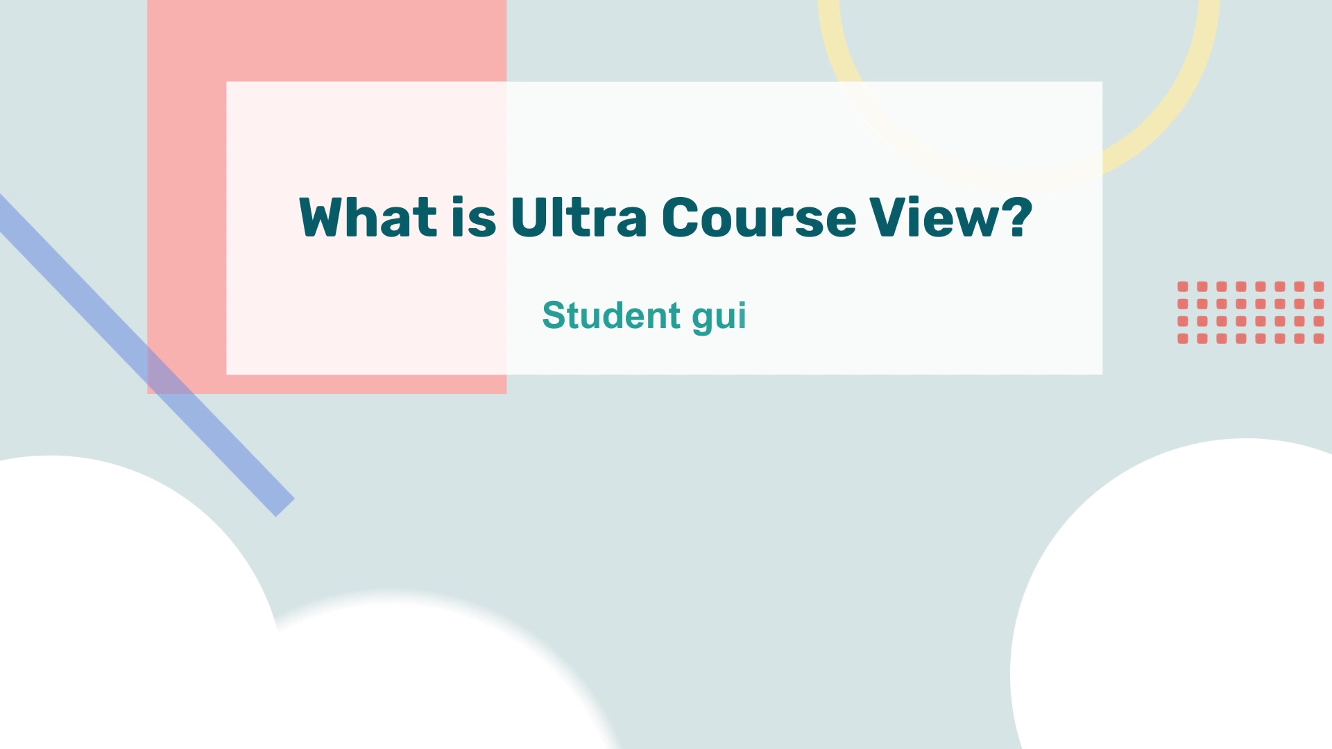 Introduction to Ultra Course View - Student Guide